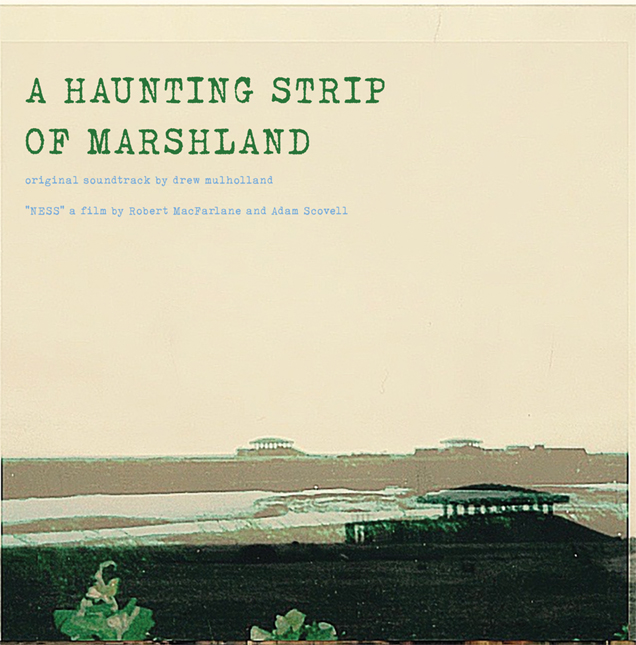 Adam Scovell, Drew Mulholland, Ness and A Haunting Strip of Marshland ...